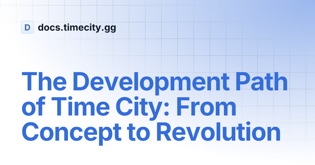 The Development Path of Time City: From Concept to Revolution | docs ...